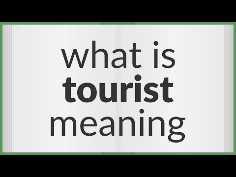 Tourist | meaning of Tourist