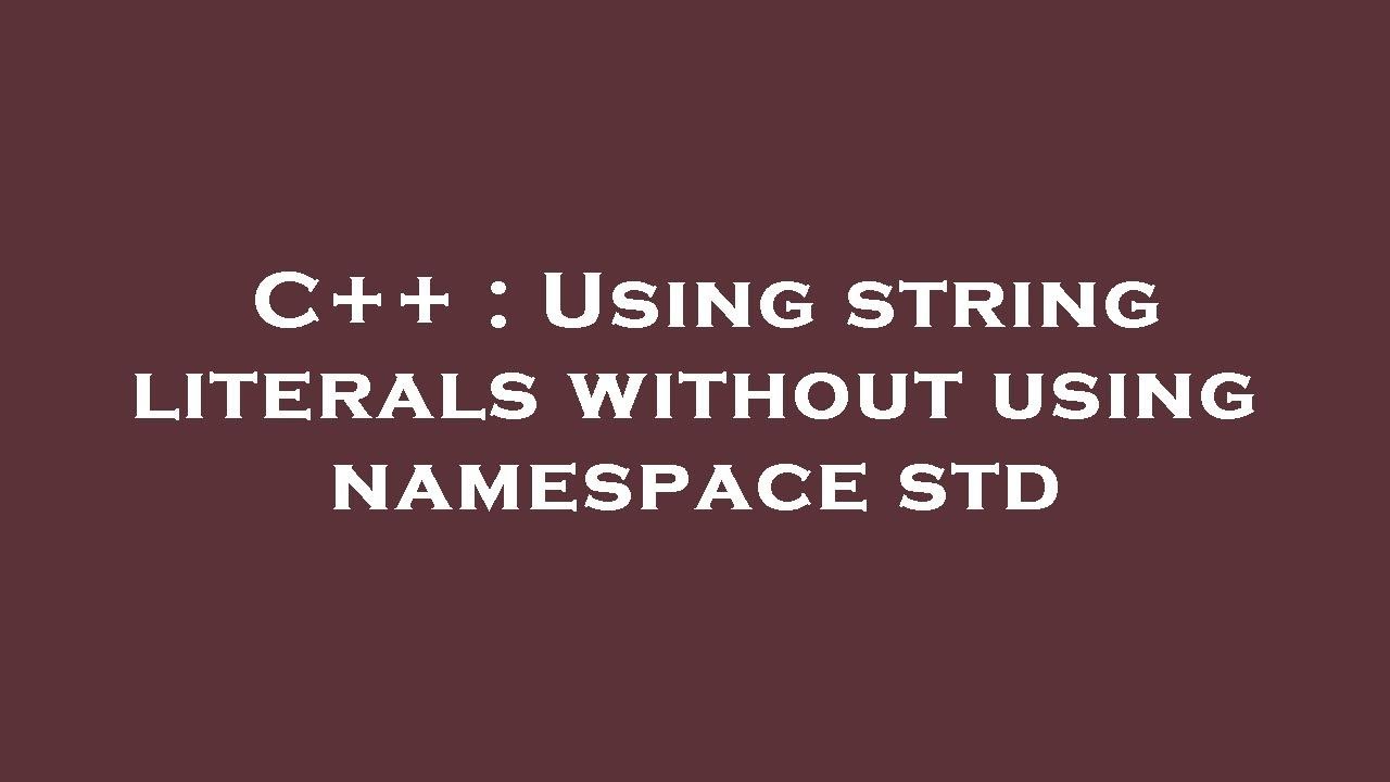 C++ : Using string literals without using namespace std