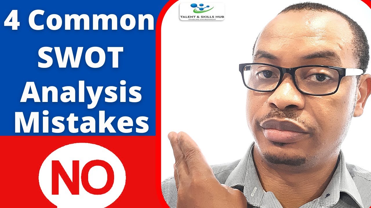 4 Common SWOT Analysis Mistakes You MUST Avoid
