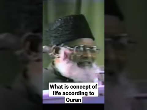 What is the concept of life according to the Quran | Dr Israr Ahmad