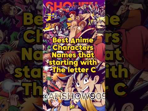 Best Anime Characters Names starting letter C #youtubeshorts #like #1kviewers #comment #anime