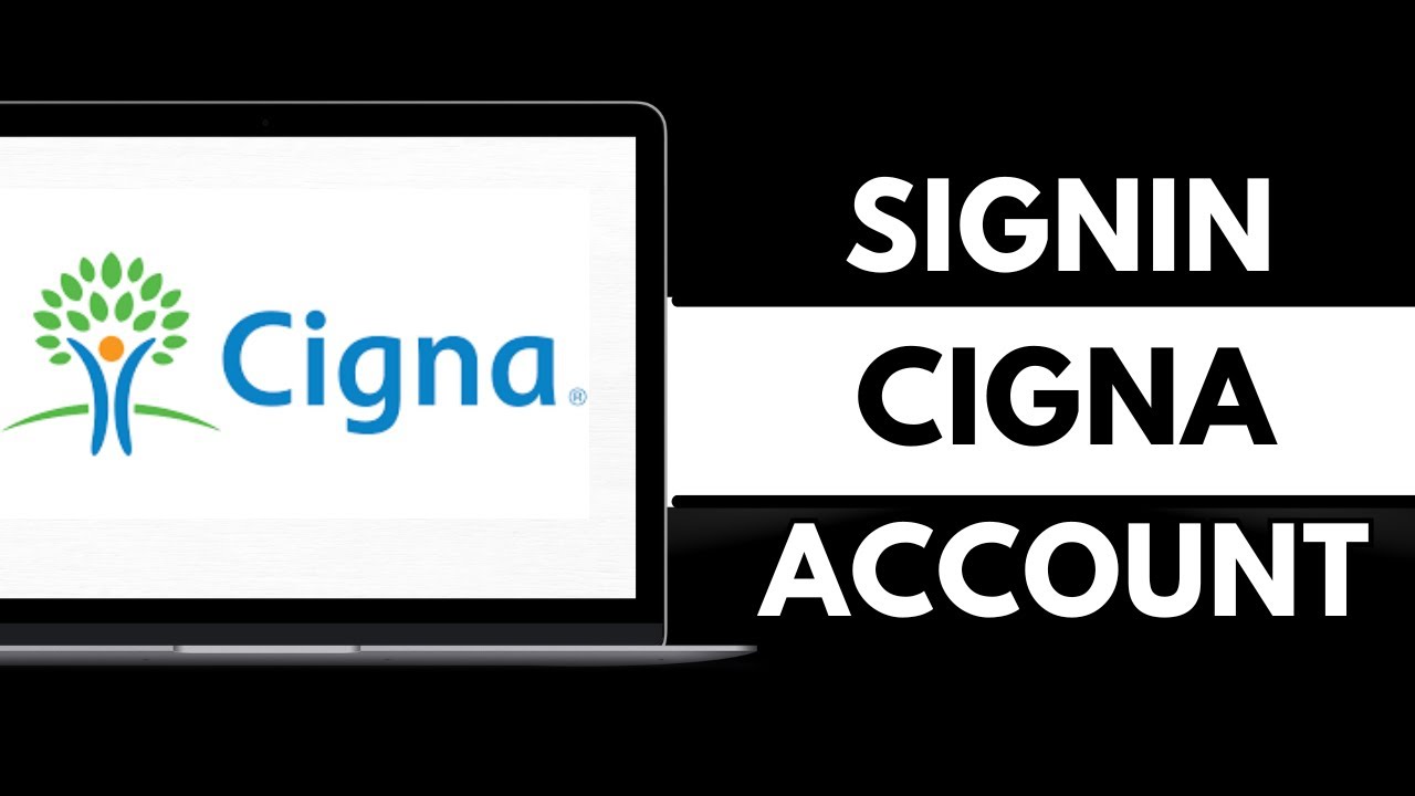 Cigna Login: How To Sign Into Cigna Account Online 2024