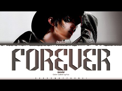 keshi 'Forever' Lyrics (케시 Forever 가사) [Color Coded_Eng] | ShadowByYoongi