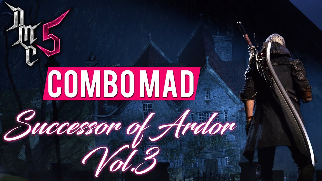 Devil May Cry 5 - Combo MAD - Successor of Ardor Vol.3