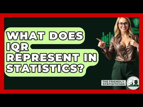 What Does IQR Represent In Statistics? - The Friendly Statistician
