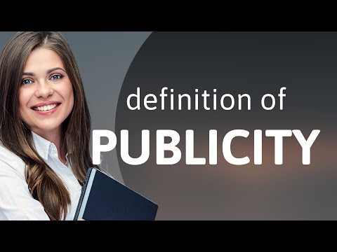 Publicity • PUBLICITY meaning