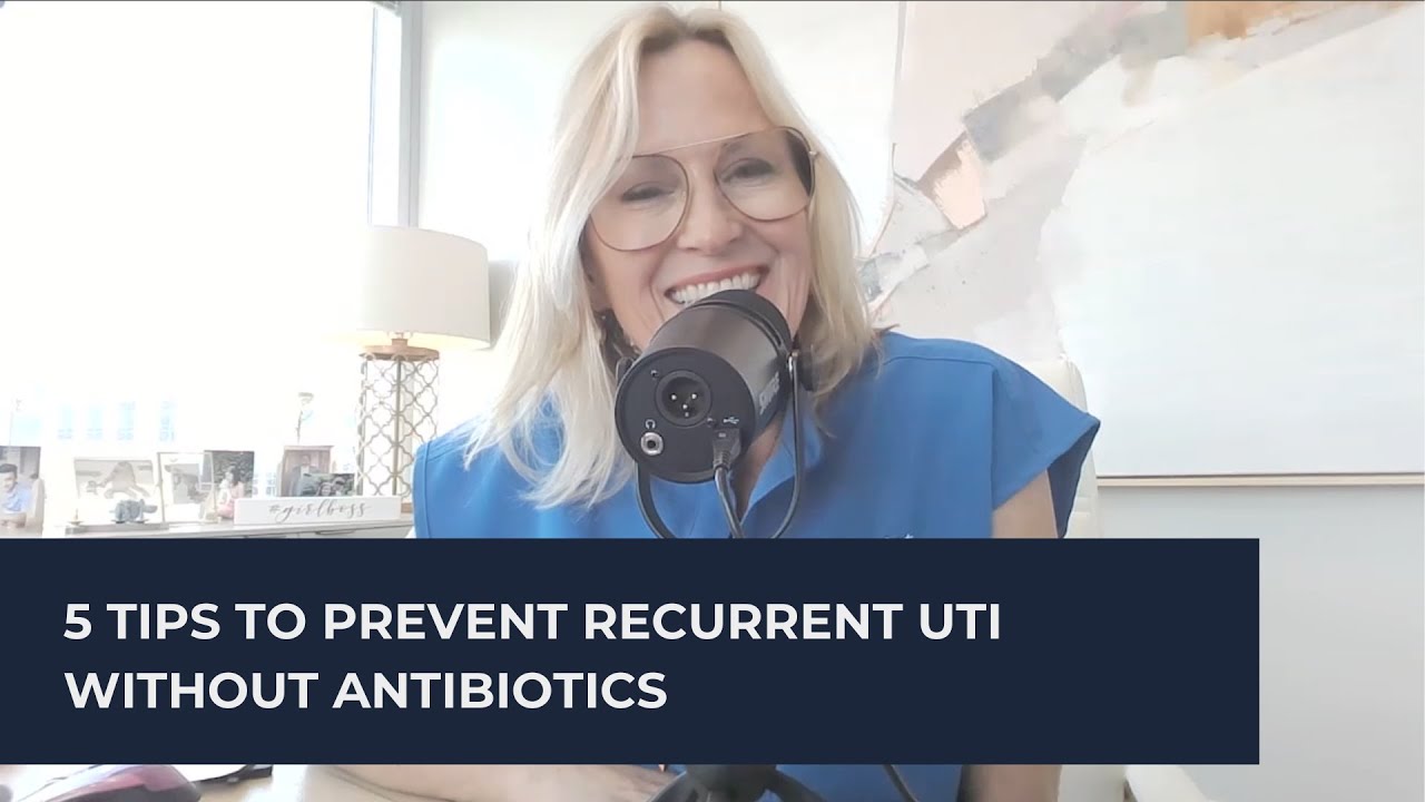 5 Tips to Prevent Recurrent UTI without Antibiotics