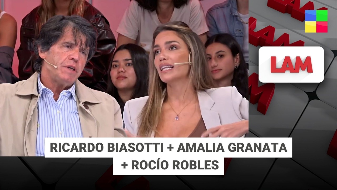 RICARDO BIASOTTI + AMALIA GRANATA + ROCÍO ROBLES #LAM | Programa completo (21/04/26)