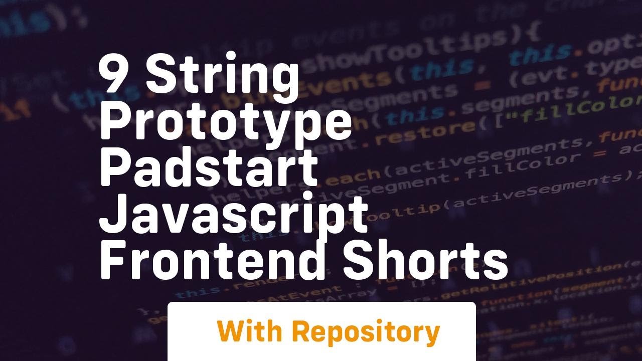 9 string prototype padstart javascript frontend shorts