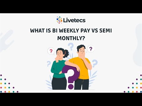 What is Bi Weekly Pay vs Semi Monthly? | Livetecs