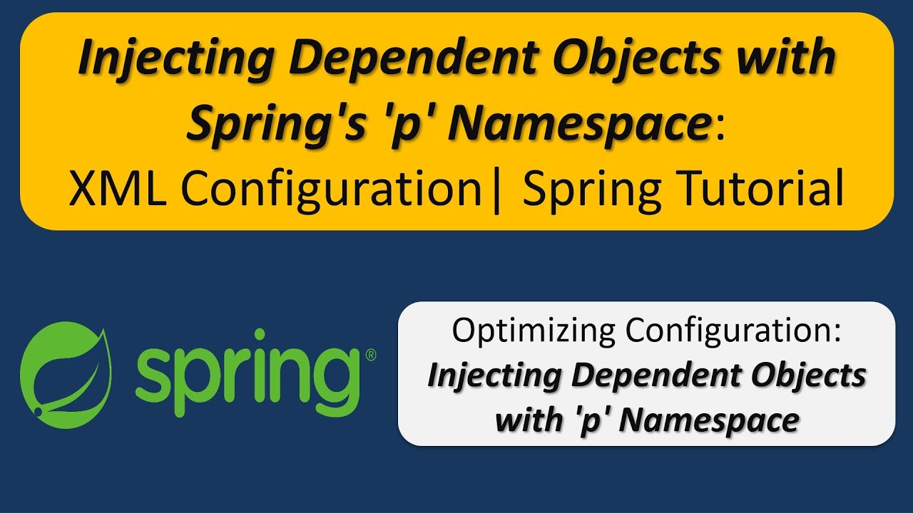 Injecting Dependent Objects with Spring's 'p' Namespace: XML Configuration | Spring Tutorial