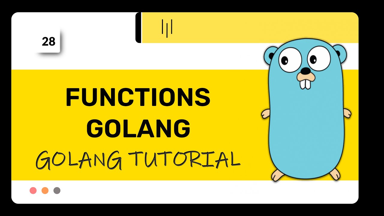 Golang :  Functions | golang tutorial | Lecture 28