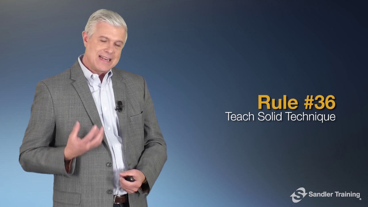 Rule #36: Teach Solid Technique - Sandler Rules for Sales Leaders