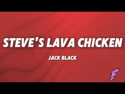 Jack Black - Steve’s Lava Chicken (Lyrics)