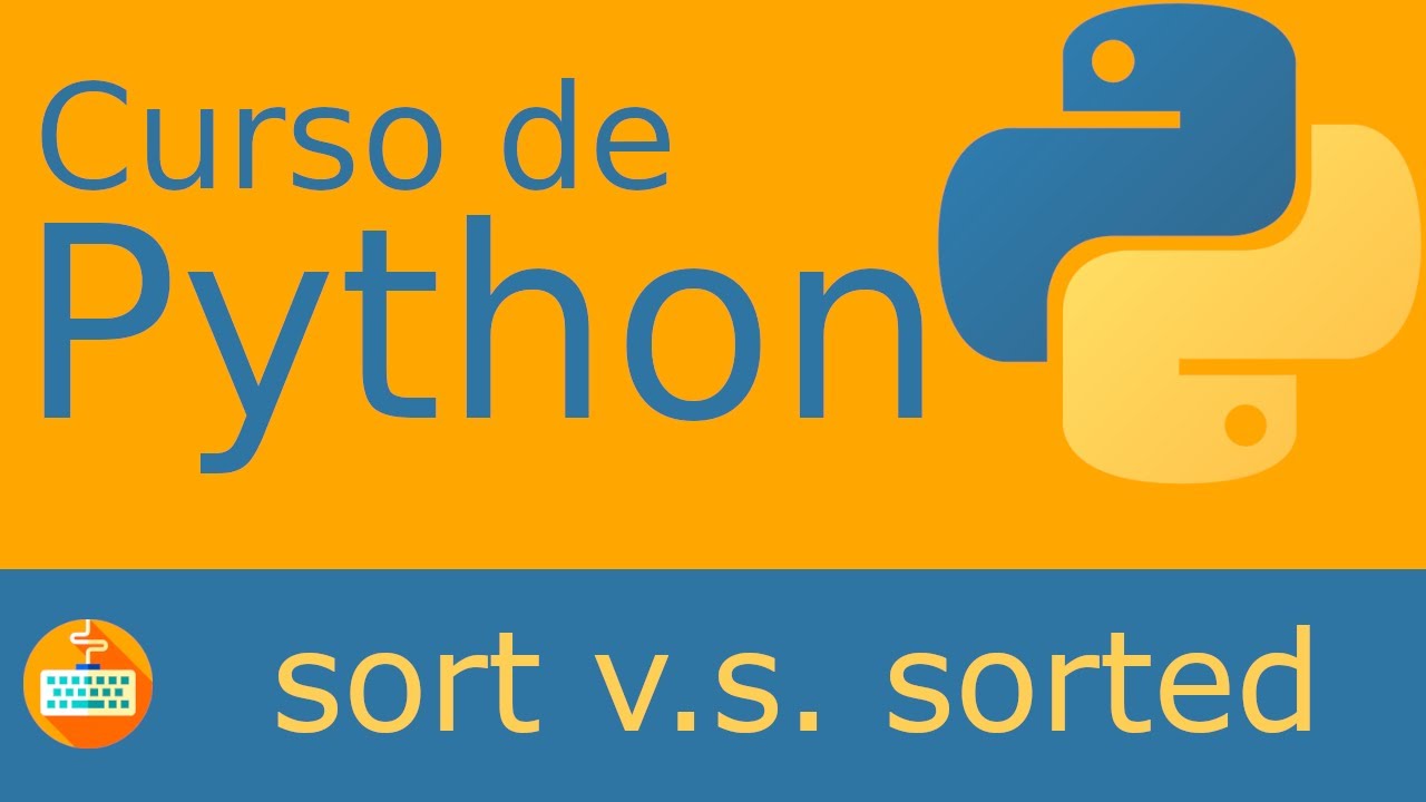 ¿Cómo ordenar listas en Python? - Sort vs Sorted