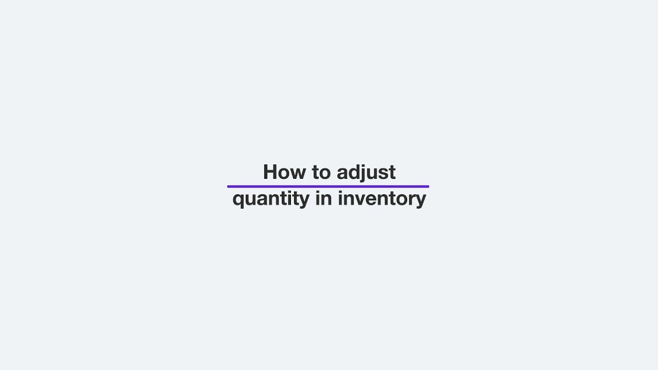 31-How to adjust quantity in inventory