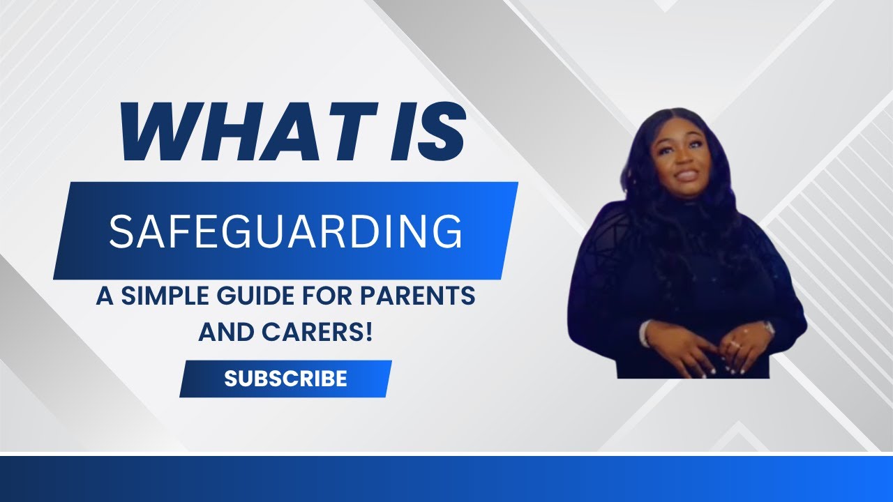 What is Safeguarding? A Simple Guide for Parents and Carers