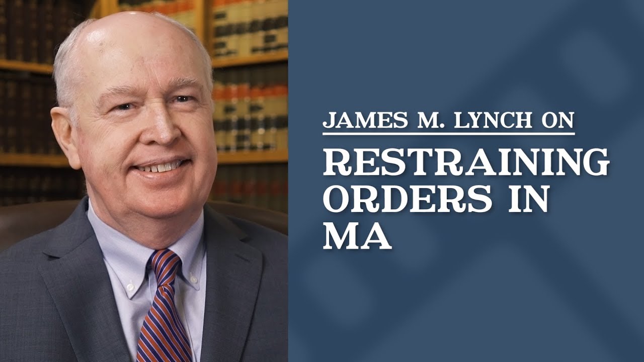Restraining Orders in Massachusetts | James M. Lynch