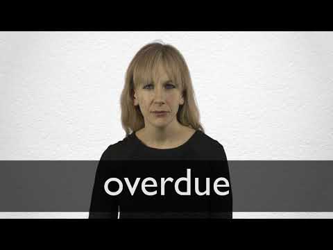 OVERDUE definition and meaning | Collins English Dictionary