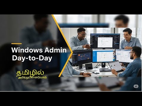 Windows Admin day to day activities explained by Windows Administrator -in Tamil
