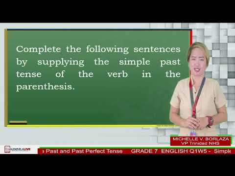 GRADE 7 ENGLISH Q1 W5 SIMPLE PAST AND PAST PERFECT TENSE