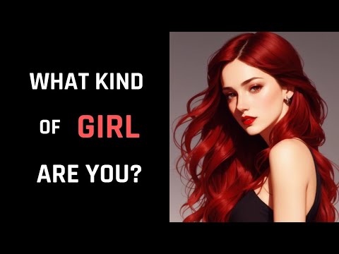 What kind of girl are you? - Personality Tests