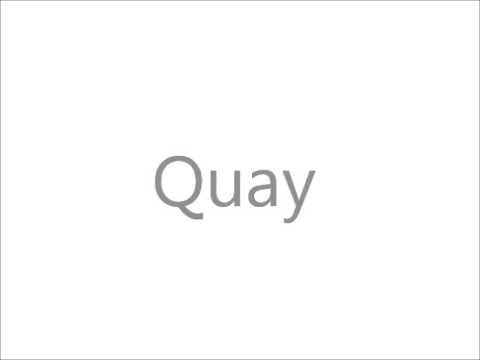 How to Pronounce Quay