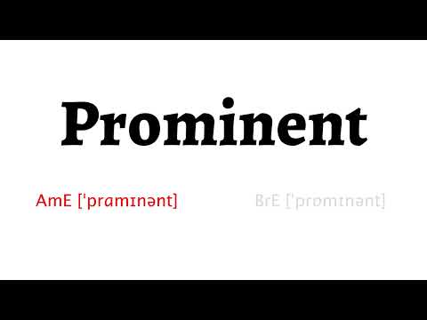 How to Pronounce prominent in American English and British English