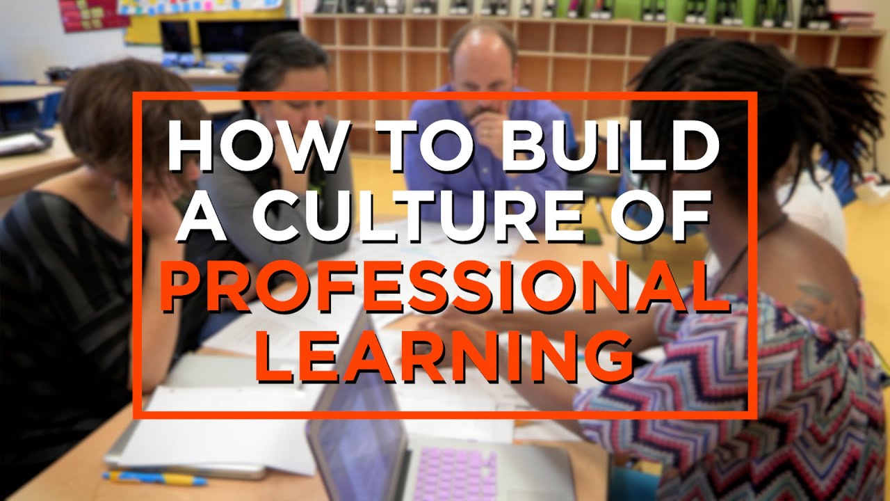 4 Ways to Build a Culture of Professional Learning