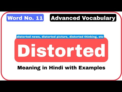 In this video, you will learn the meaning of the word distorted in Hindi meaning with examples.