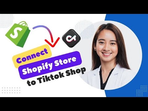 How to Connect Shopify Store to Tiktok Shop (Best Method).