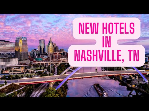 NEW HOTELS IN NASHVILLE, TN!
