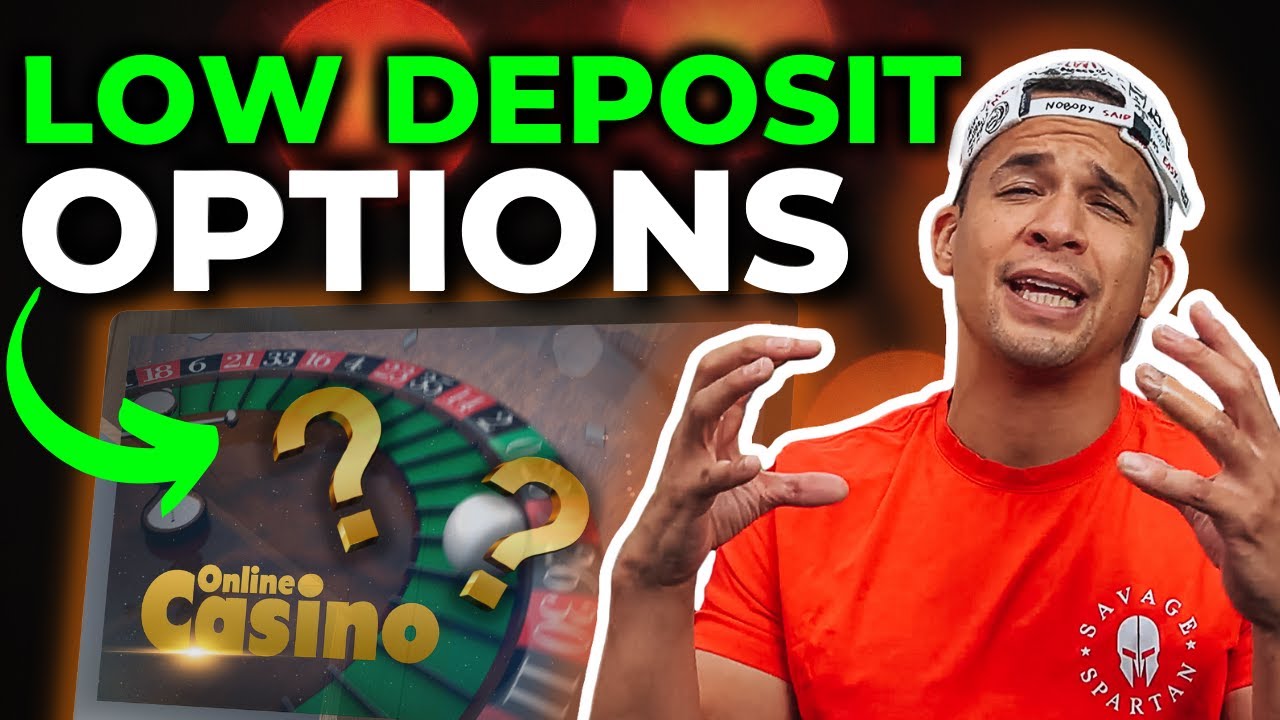 The Best Low Minimum Deposit Online Casinos 🎰