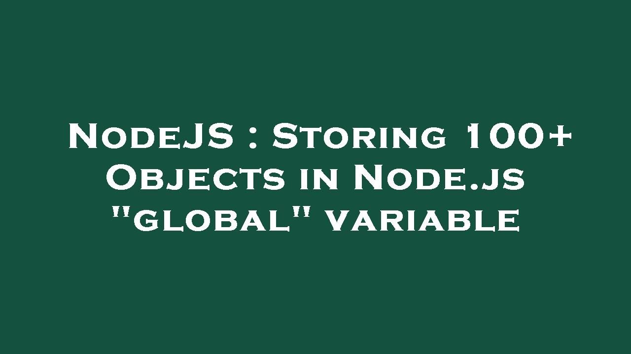 NodeJS : Storing 100+ Objects in Node.js 