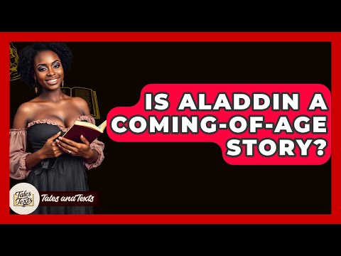 Is Aladdin A Coming-of-age Story? - Tales And Texts