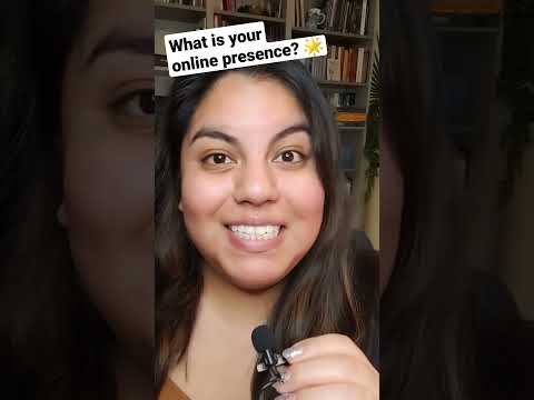 What is your online presence? Your digital footprint