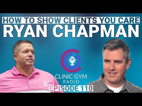 Effective Marketing Strategies: Engaging Clients with Ryan Chapman | Clinic Gym Radio Ep. 110
