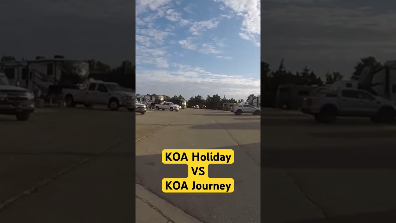 Now I Understand KOA Campgrounds - What is the Difference  Between KOA Holiday and KOA Journey?