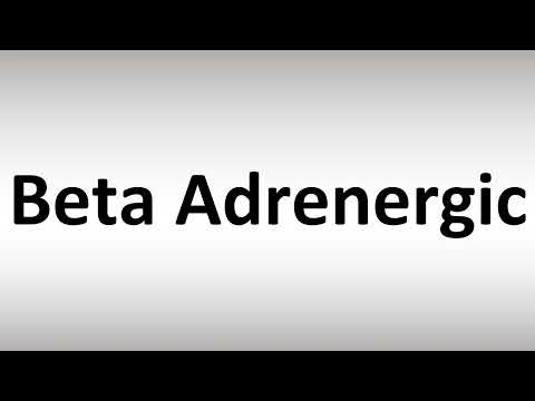 How to Pronounce Beta-Adrenergic