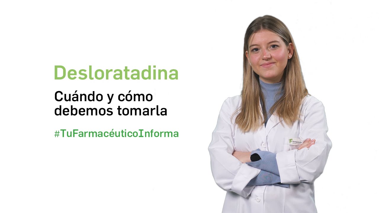 Desloratadina, cuándo y cómo debemos tomarla - Tu Farmacéutico Informa