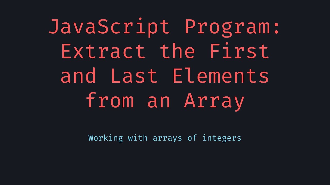 Create an Array Using the First and Last Elements of an Array