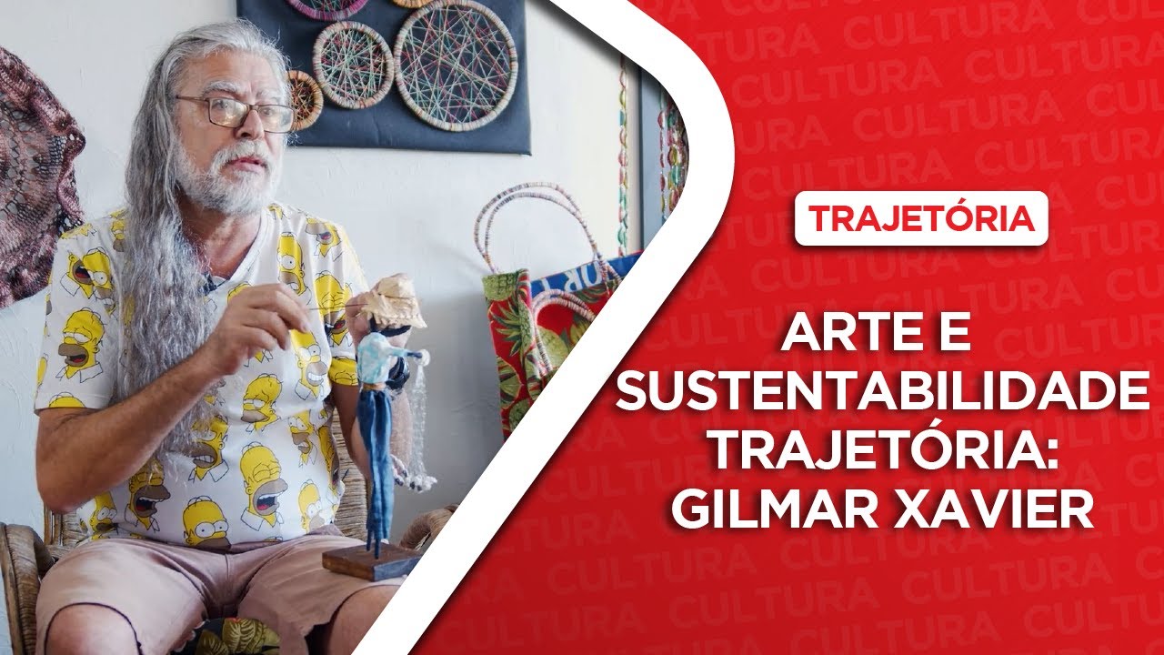Arte e Sustentabilidade - Trajetória Gilmar Xavier | SescMT