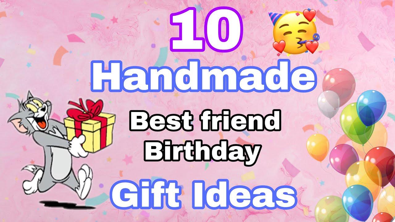 Top 10 Best Friend Birthday Gift Ideas 🎉 | Easy & Affordable DIY Presents!