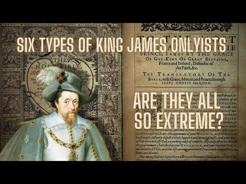 Six Types of King James Only - Are They All Extremists?