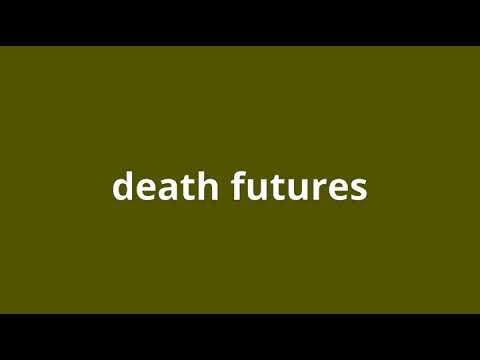 what is the meaning of death futures