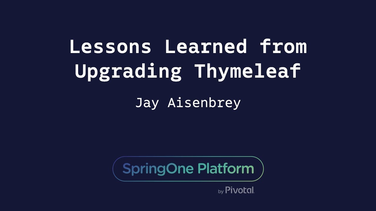 Lessons Learned from Upgrading Thymeleaf - Jay Aisenbrey