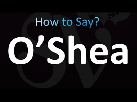 How to Pronounce O’Shea