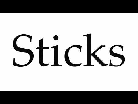 How to Pronounce Sticks