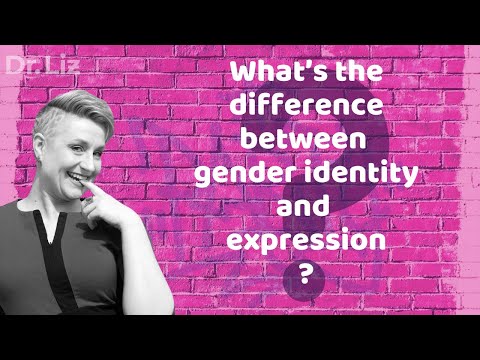 What’s the Difference Between Gender Identity and Expression? - Dr. Liz