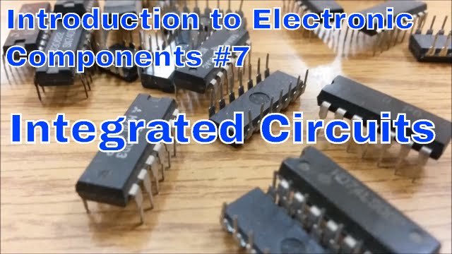 Introduction to Electronic Components #7 Integrated Circuits